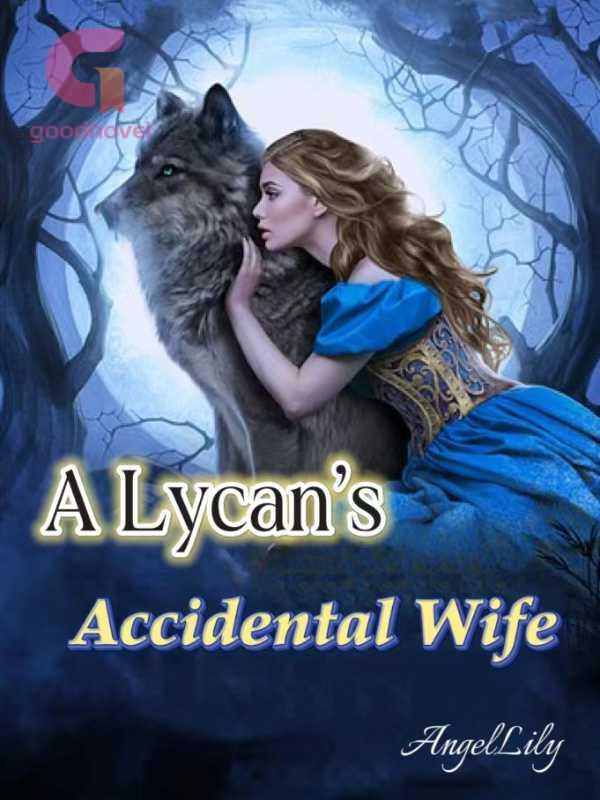 A Lycan’s Accidental Wife PDF & Novel Online by AngelLily to Read for Free - Werewolf Stories ...