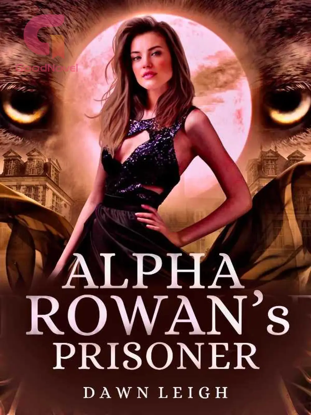 Alpha Rowan's Prisoner by Dawn Leigh Read Online Free - GoodNovel