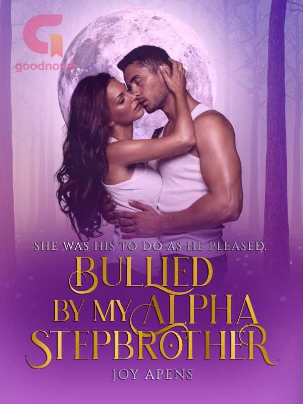 Bullied By My Alpha Stepbrother PDF & Novel Online by Joy Apens to Read for Free - Werewolf ...
