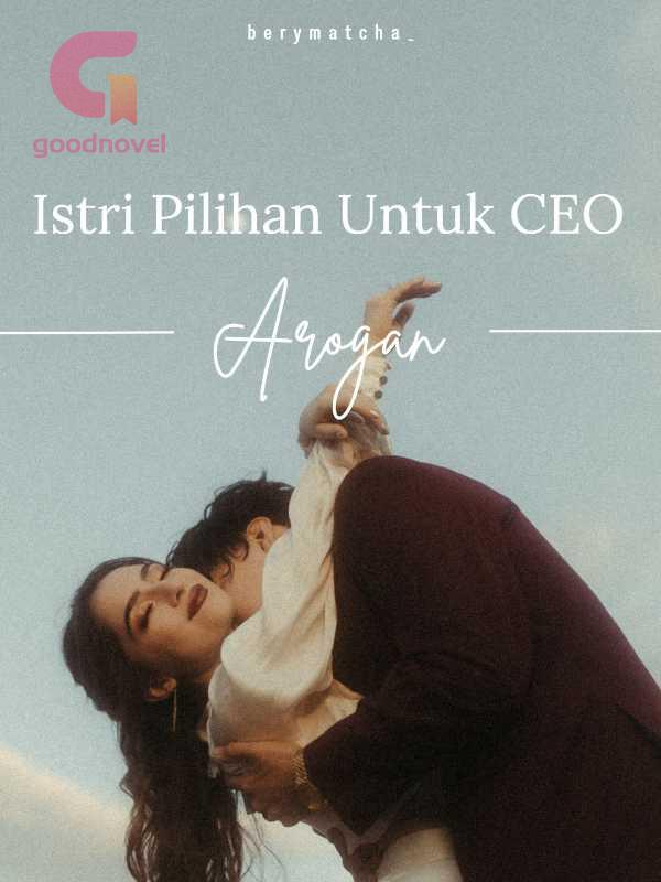 Istri Pilihan Untuk CEO Arogan PDF & Novel Online dari berymatcha_ untuk Dibaca Gratis ...