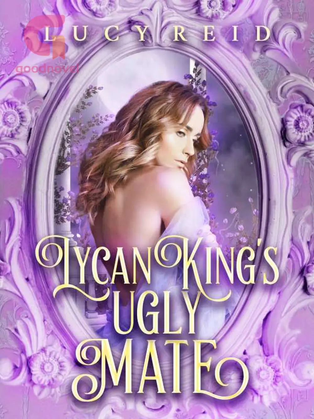 Lycan King's Ugly Mate by Lucy Reid Read Online Free - GoodNovel
