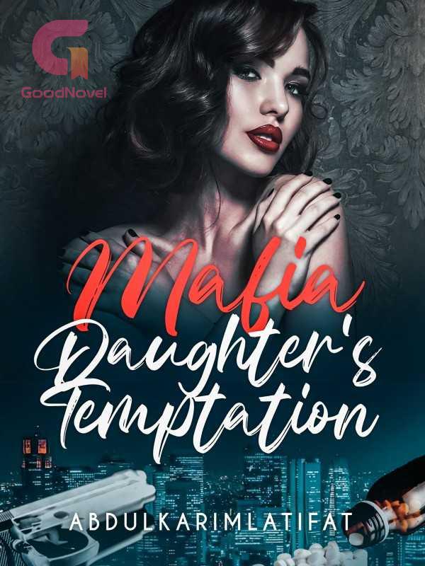 Mafia Daughter's Temptation PDF & Novel Online by Latifat to Read for ...