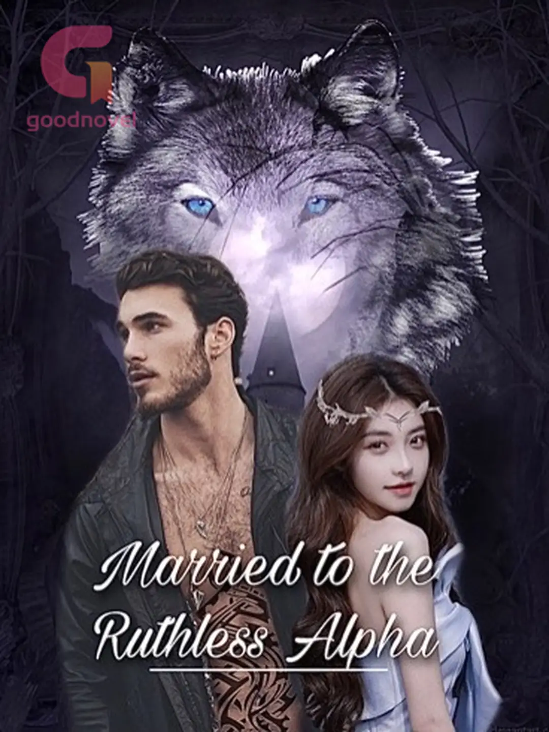 Married to the Ruthless Alpha - Read Online Free by Queen Ash | GoodNovel