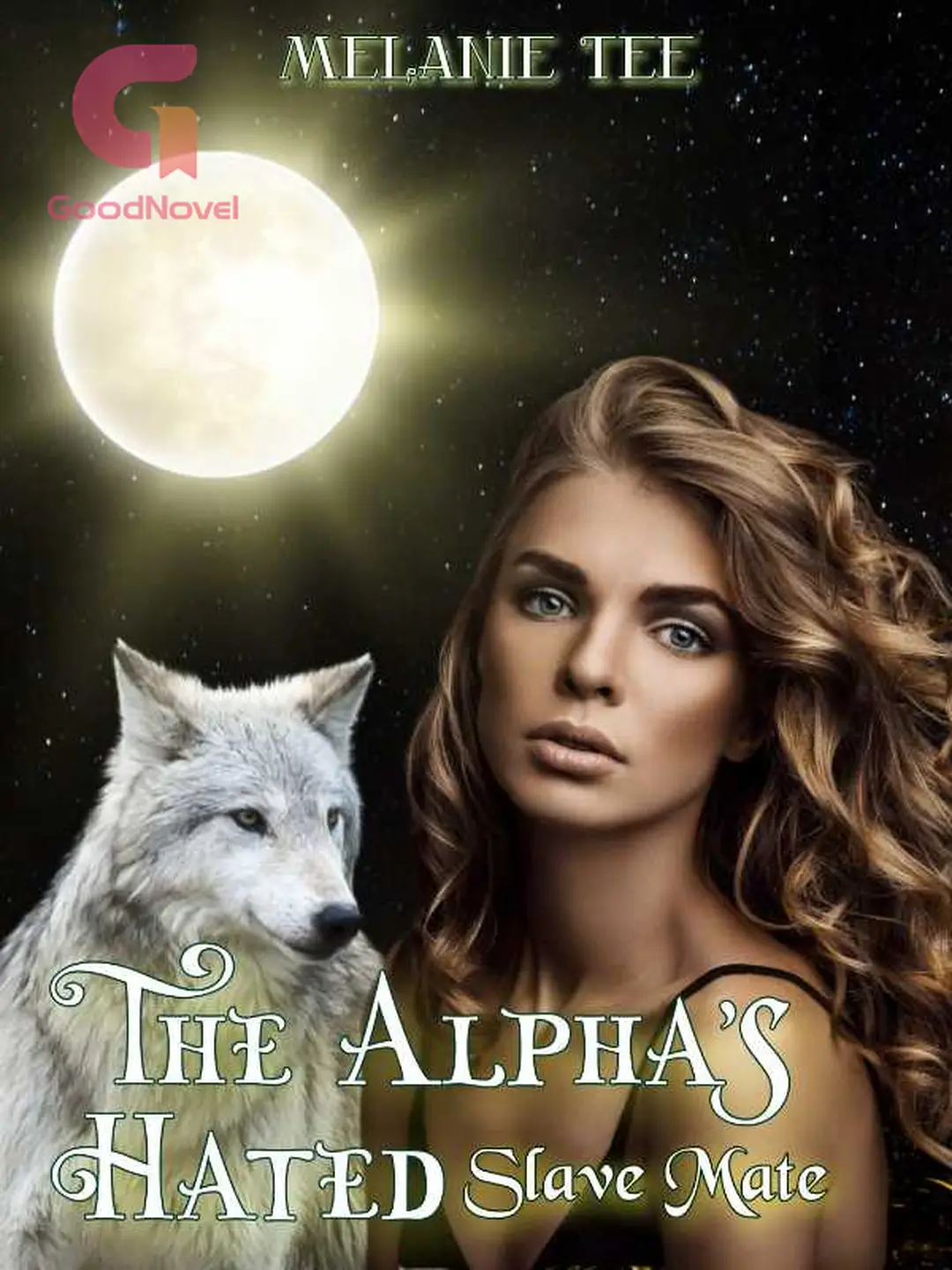 The Alpha's Hated Slave Mate - Read Online Free by MelanieTee | GoodNovel