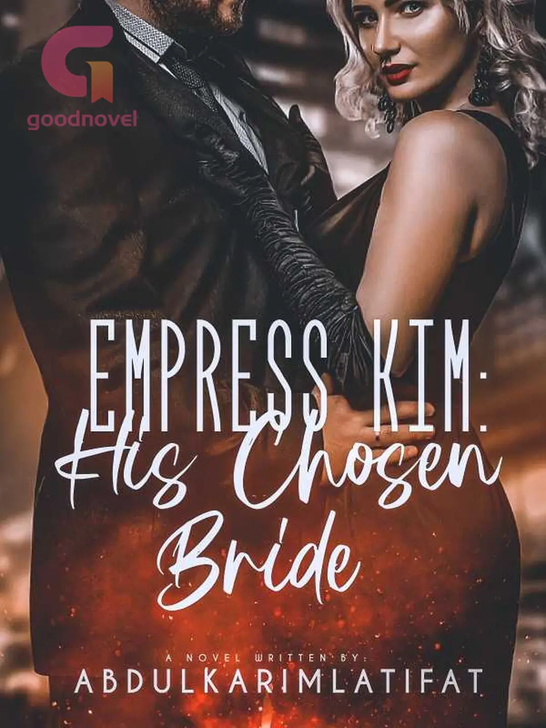 Empress Kimberly: His Chosen Bride - Read Online Free by Latifat | GoodNovel