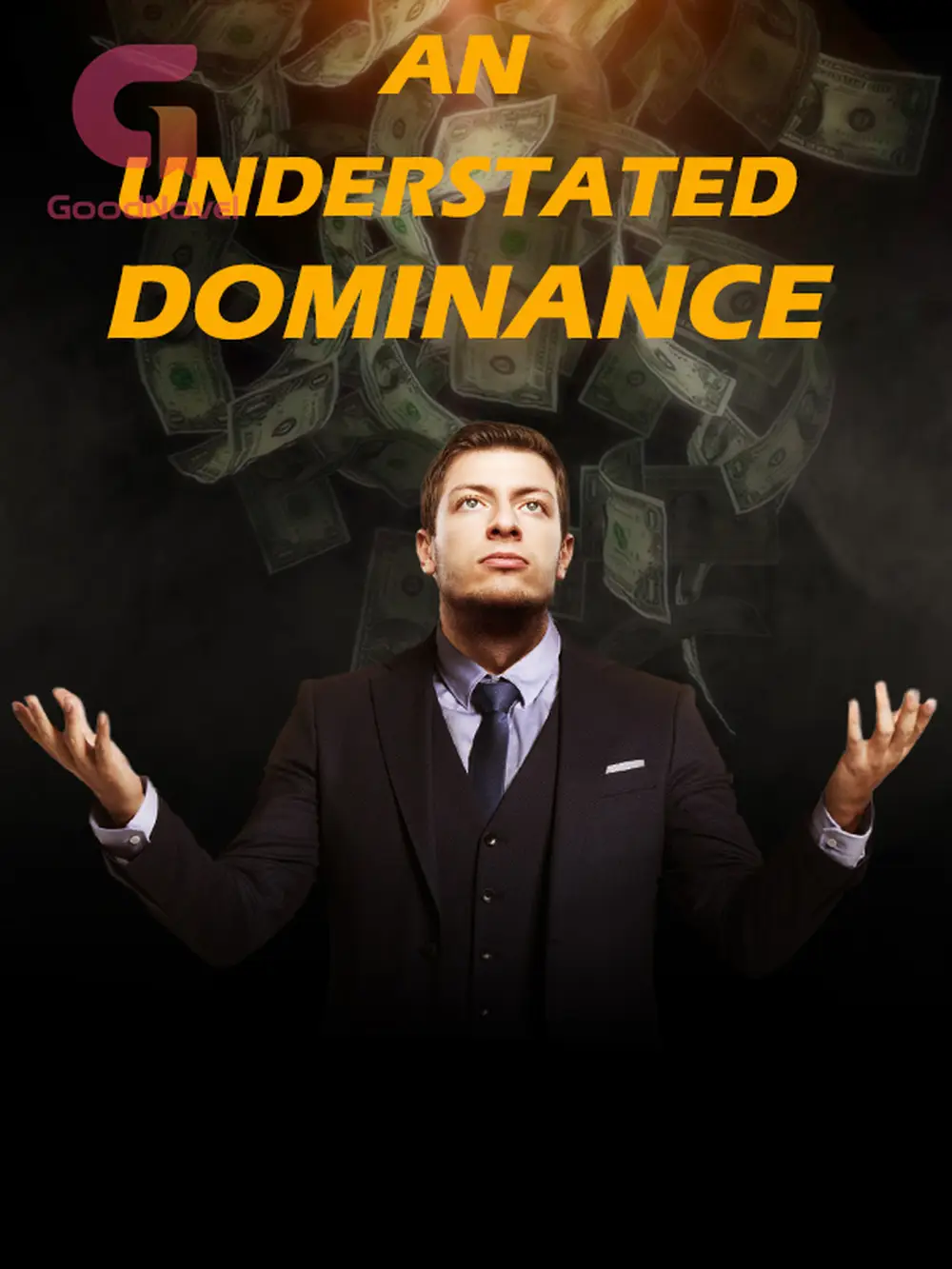 Chapter 1 - An Understated Dominance - GoodNovel