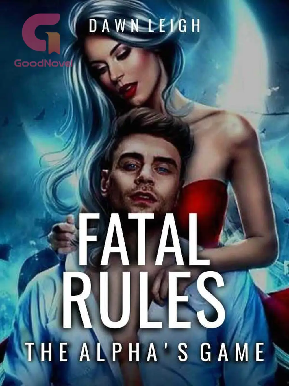 Fatal Rules: The Alpha's Game by Dawn Leigh Read Online Free - GoodNovel