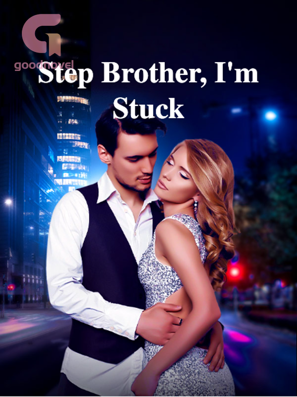 Step Brother, I'm Stuck PDF & Novel Online by King Mufasa to Read for Free - YA/TEEN Stories ...