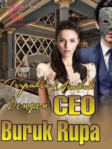 TERPAKSA MENIKAH DENGAN CEO BURUK RUPA PDF & Novel Online dari CacaCici untuk Dibaca Gratis ...