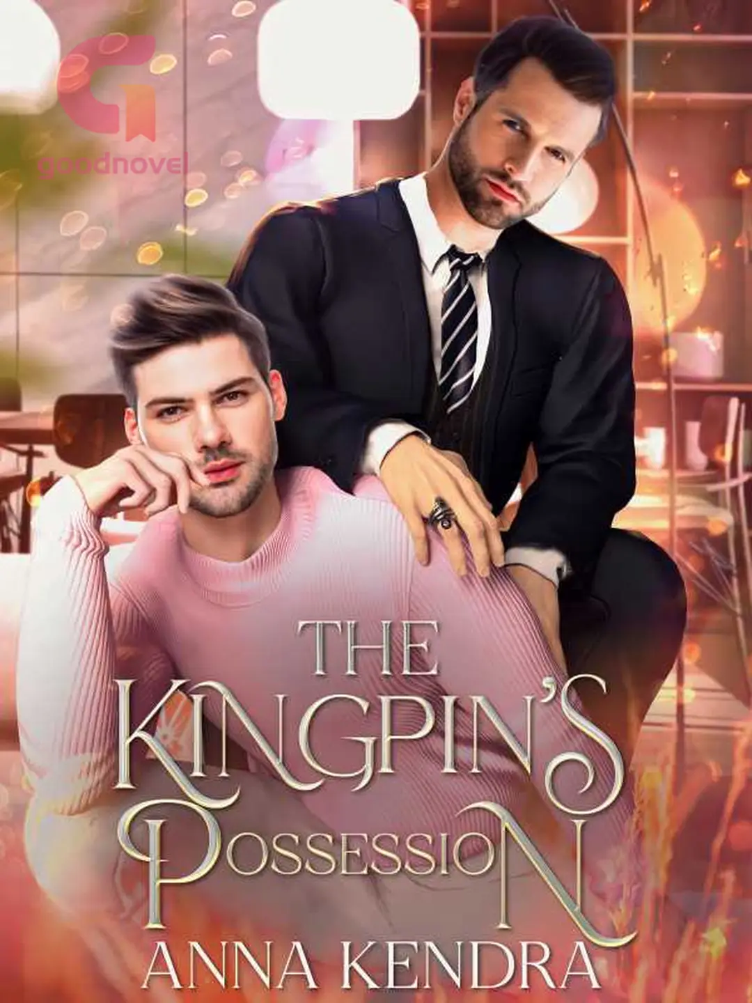 The Kingpin's Possession (BXB) by Anna Kendra Read Online Free - GoodNovel