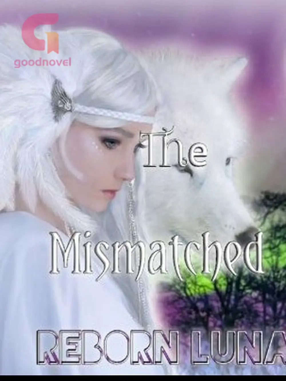 The Mismatched Reborn Luna by Viki West Read Online Free - GoodNovel