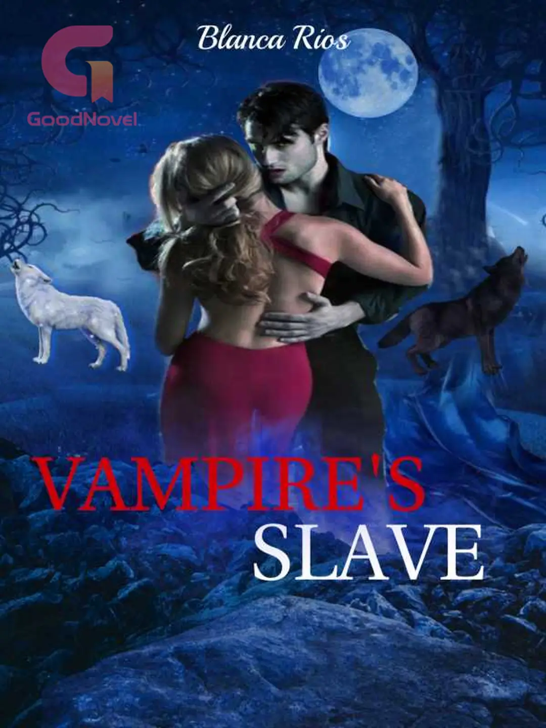 Vampire's Slave by Blanca Rios Read Online Free - GoodNovel
