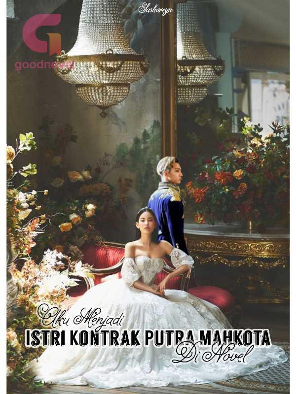 Aku Menjadi Istri Kontrak Putra Mahkota Di Novel PDF & Novel Online dari Sashareyn untuk Dibaca ...