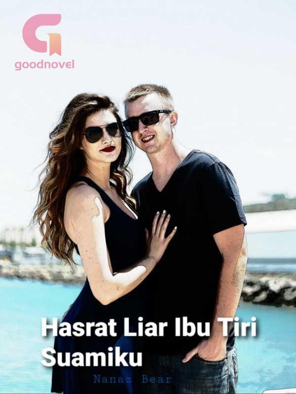 Hasrat Liar Ibu Tiri Suamiku PDF & Novel Online dari Nanaz Bear untuk Dibaca Gratis - Pernikahan ...