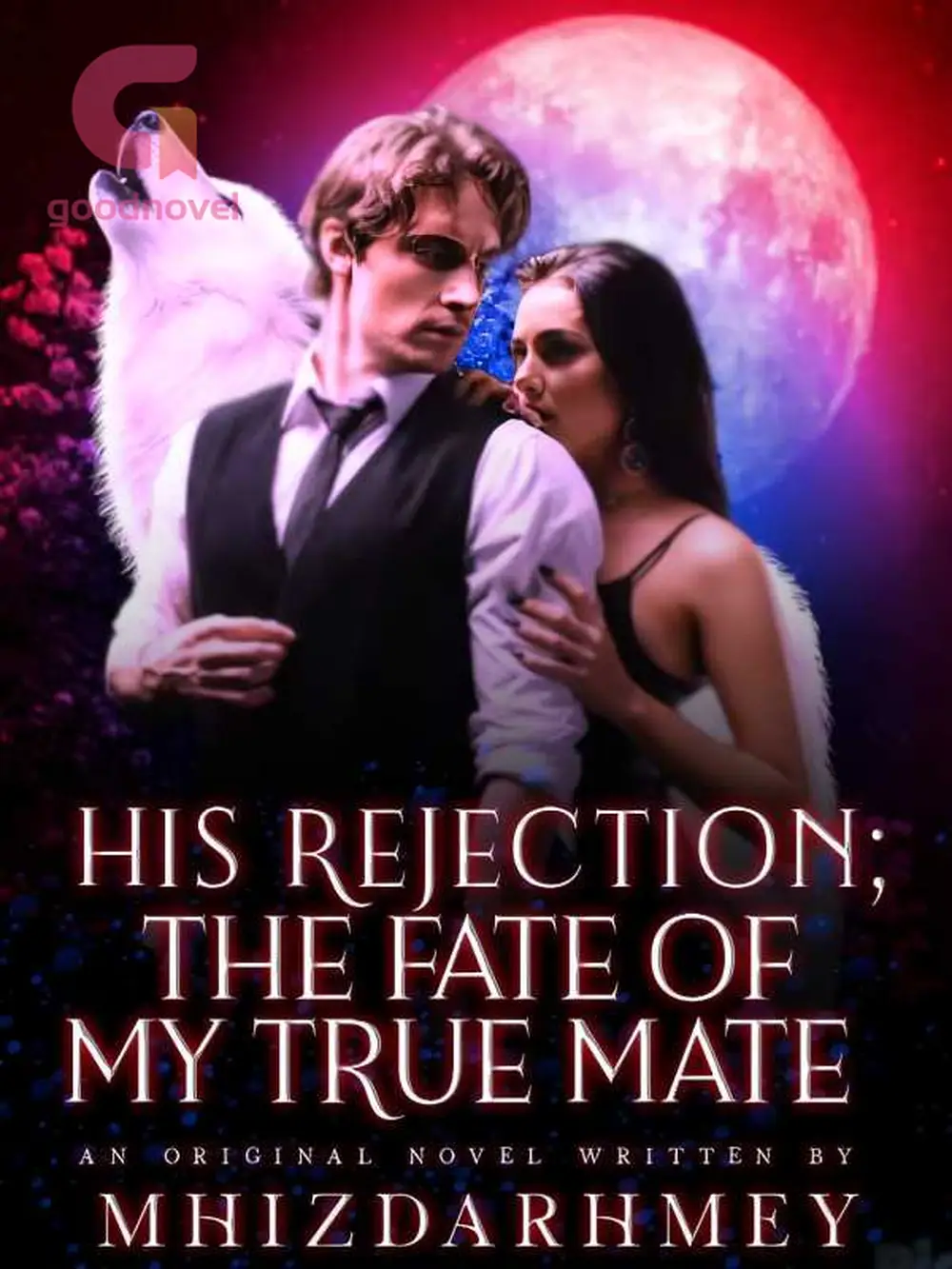 His rejection; the fate of my true mate by MHIZDARHMEY Read Online Free - GoodNovel