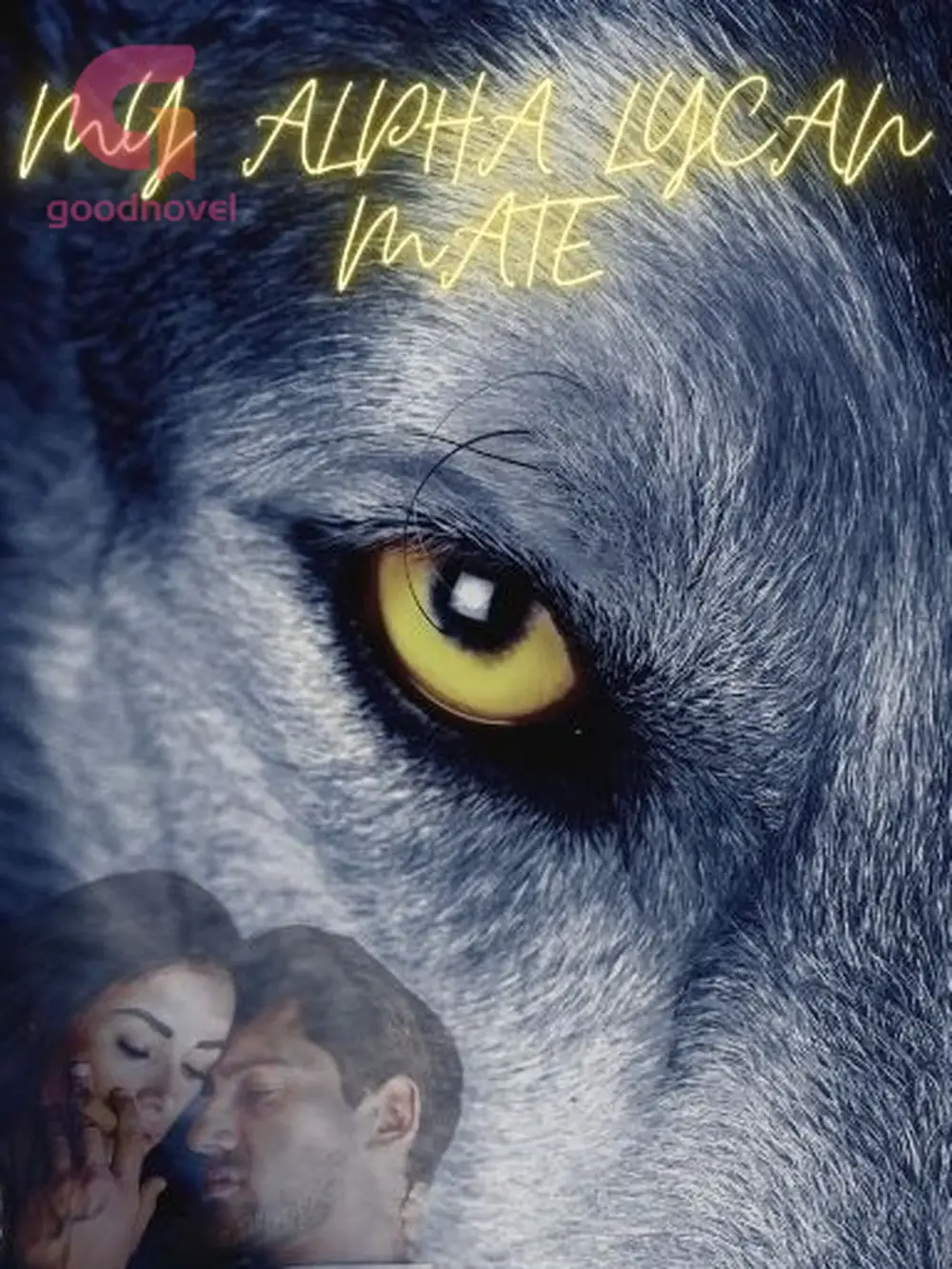 MY ALPHA LYCAN MATE by Naelyka Read Online Free - GoodNovel