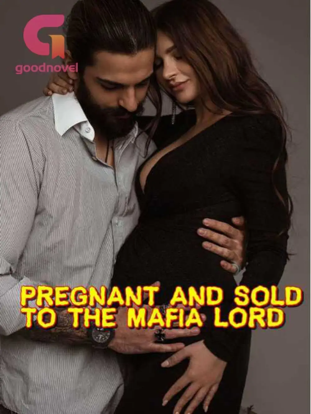 PREGNANT AND SOLD TO THE MAFIA LORD by Monip Read Online Free - GoodNovel
