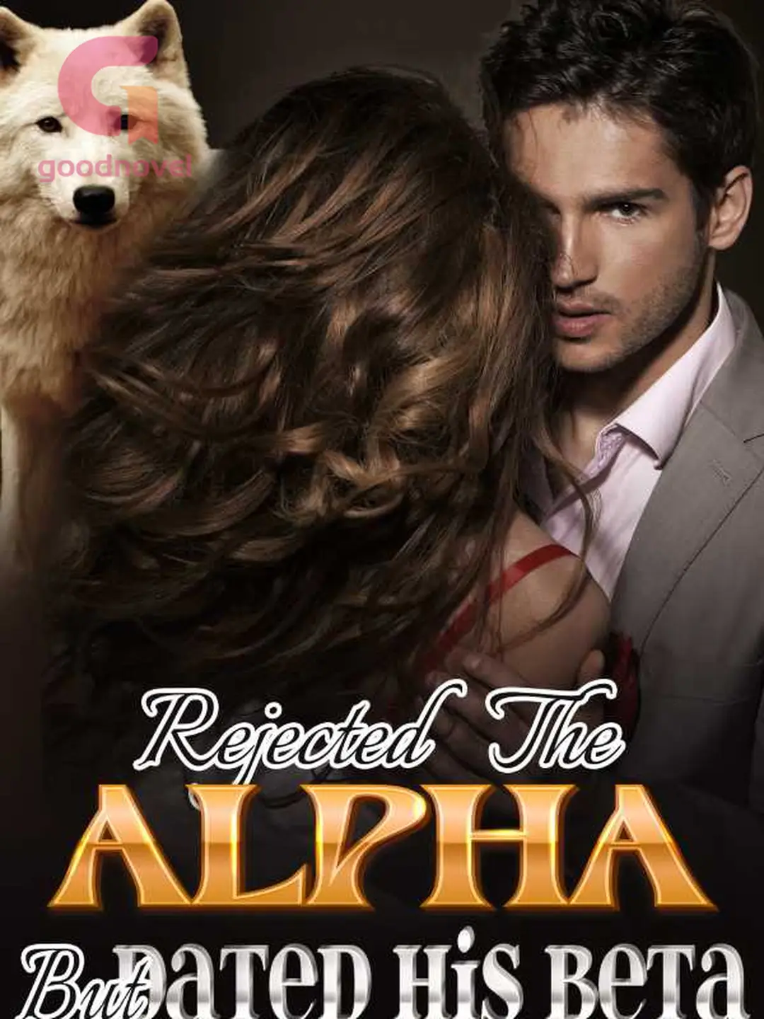 Rejected the Alpha but Dated His Beta - Read Online Free by Eve Above Story | GoodNovel