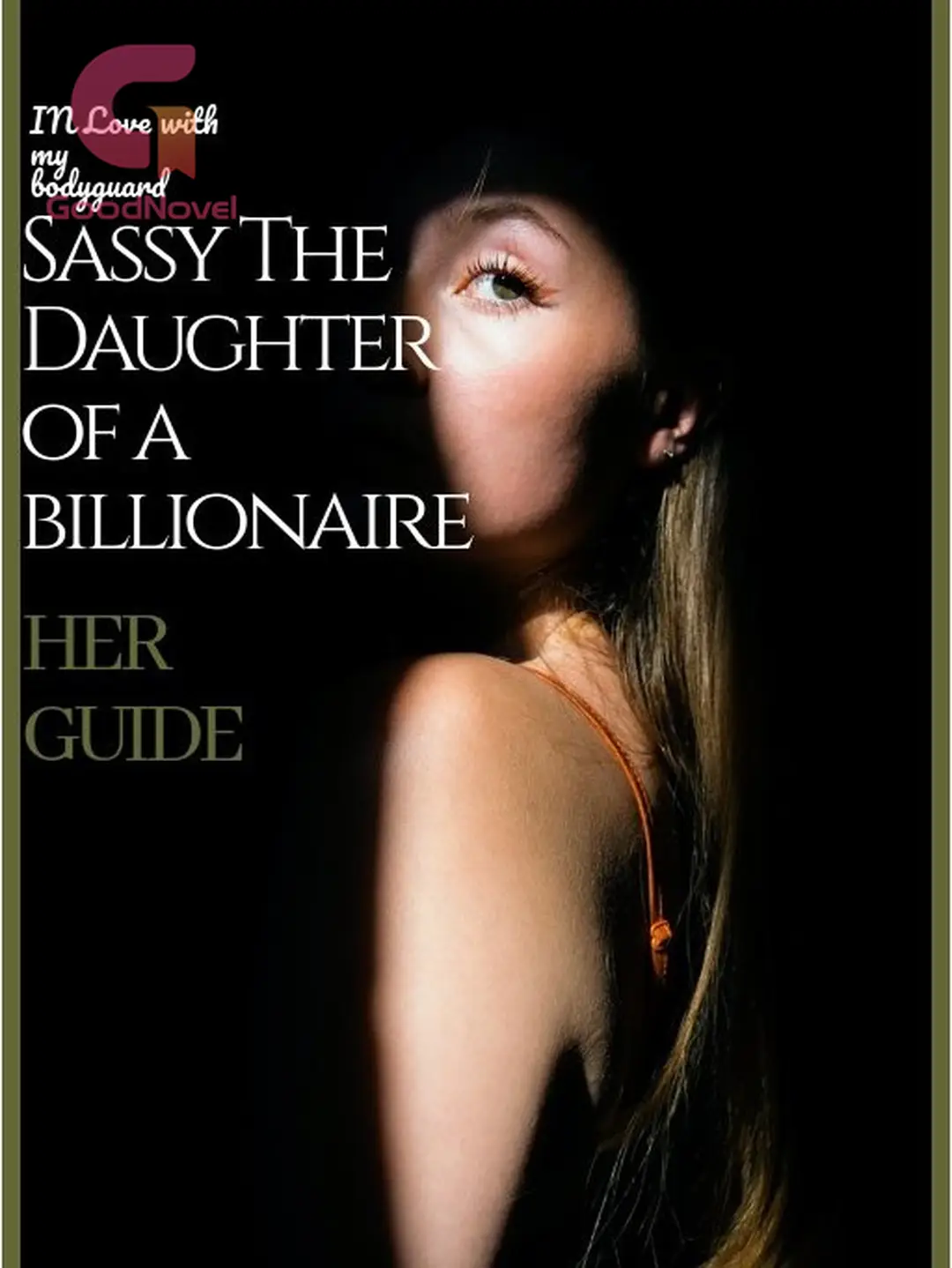 SASSY THE DAUGHTER OF BILLIONAIRE, HER GUIDE by Tosin Twister Read Online Free - GoodNovel