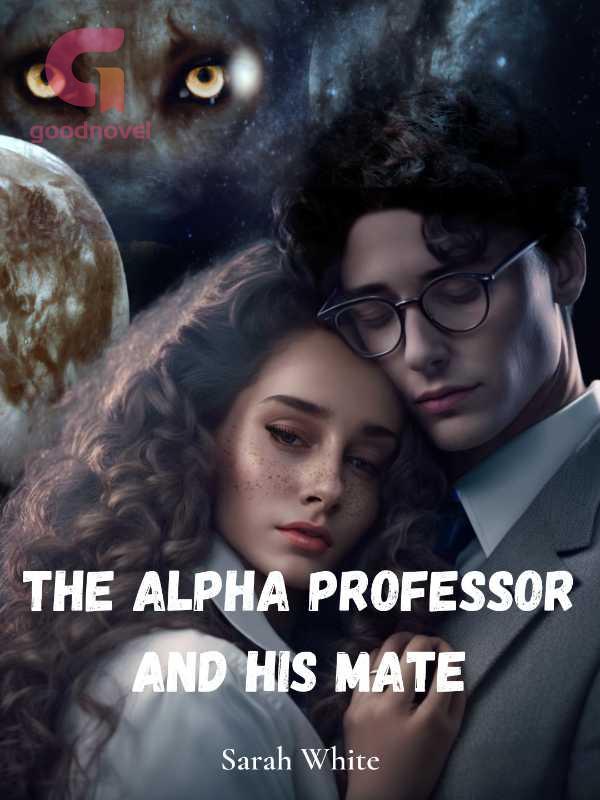 The Alpha Professor and His Mate PDF & Novel Online by Sarah White to Read for Free - Werewolf ...