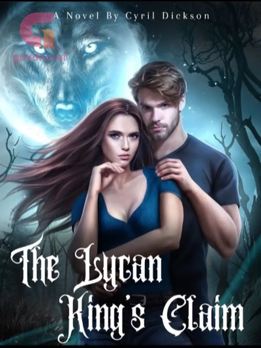 The Lycan King’s Claim - Read Online Free by Cyril Dickson | GoodNovel