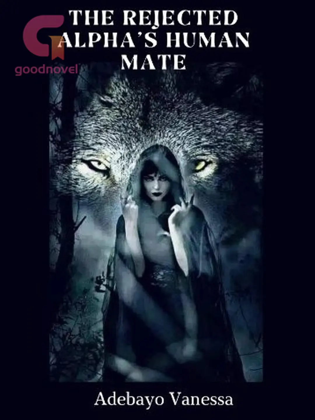 The Rejected Alpha's Human Mate - Read Online Free by Vanessa | GoodNovel