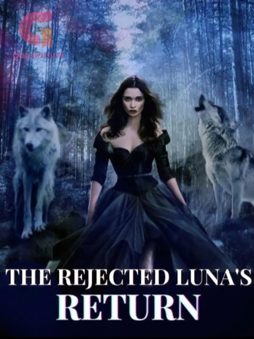 The Rejected Luna's Return - Read Online Free by Tracy Johnson | GoodNovel