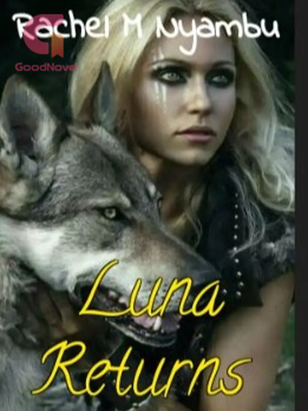 Book 1: Luna Returns - Read Online Free by Rachel M Nyambu | GoodNovel