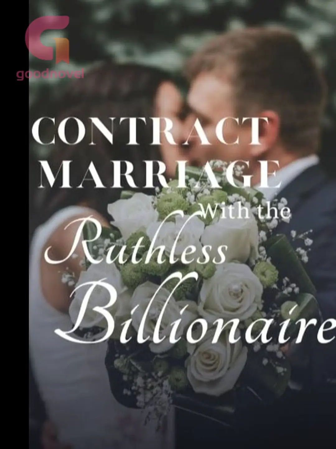 Contract Marriage With The Ruthless Billionaire by Elias Read Online Free - GoodNovel