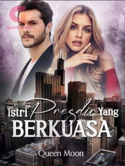 Istri Presdir yang Berkuasa PDF & Novel Online dari Queen Moon untuk Dibaca Gratis - Romansa ...