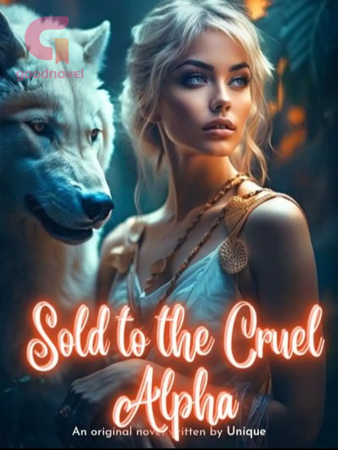Sold To The Cruel Alpha - Read Online Free by Dammy04 | GoodNovel
