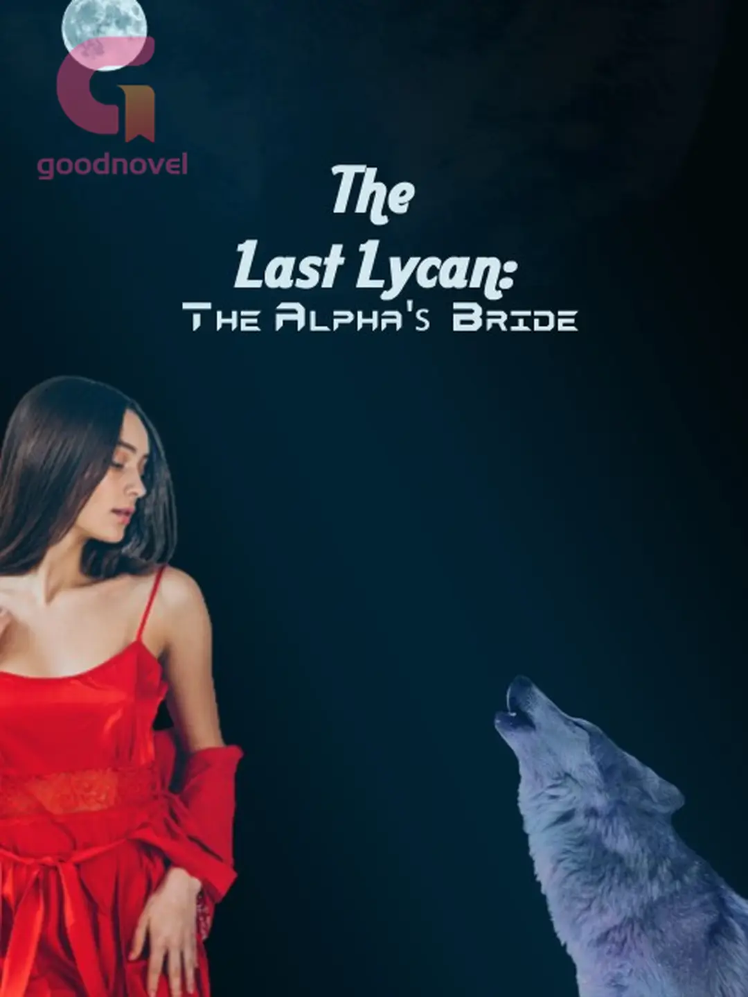 Lucien's POV - The Last Lycan: The Alpha's Bride - GoodNovel