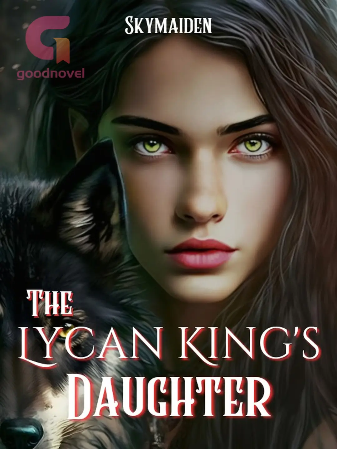 The Lycan King's Daughter - Read Online Free by skymaiden | GoodNovel