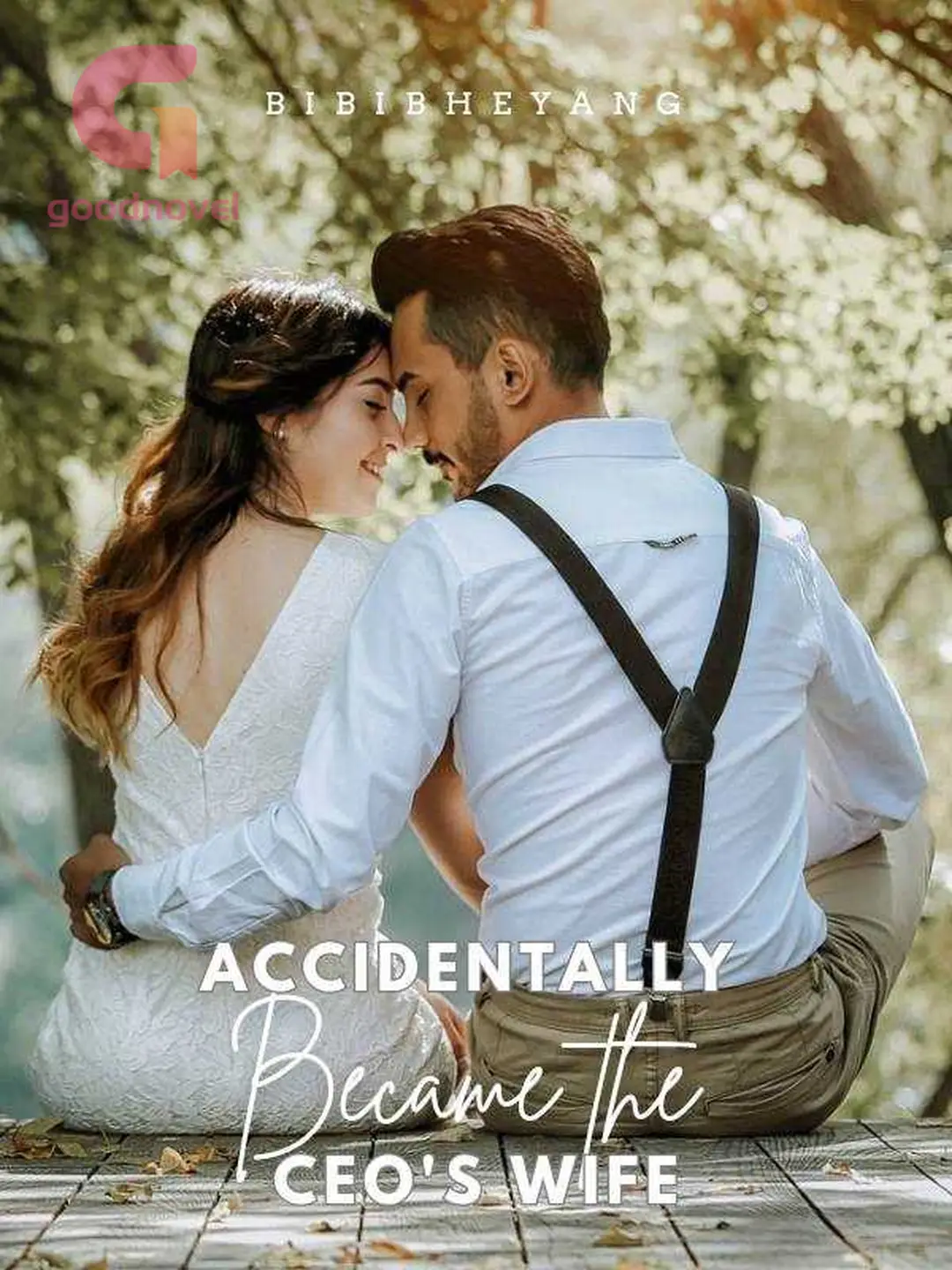 ACCIDENTALLY BECAME THE CEO'S WIFE - (ENGLISH VERSION) - Read Online Free by BIBIBHEYANG | GoodNovel