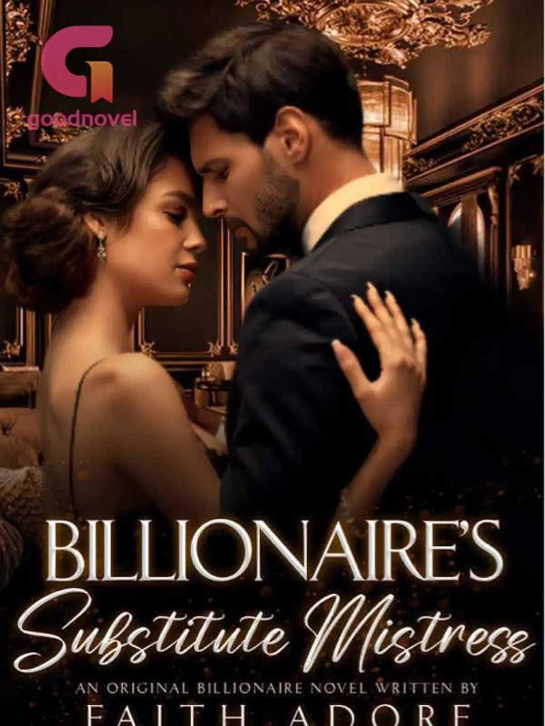 Billionaire’s Substitute Mistress - Read Online Free by Faith Adore | GoodNovel