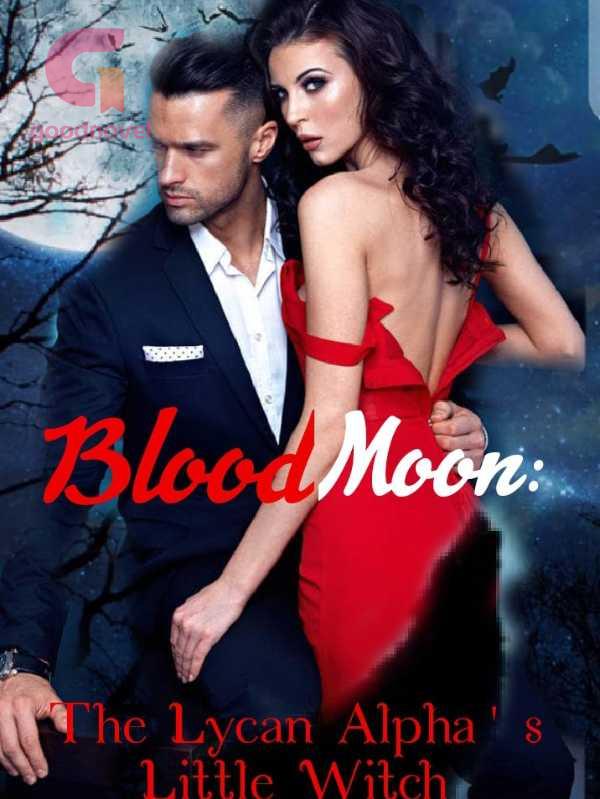 Blood Moon: The Lycan Alpha's Little Witch PDF & Novel Online by C. D Peters to Read for Free ...