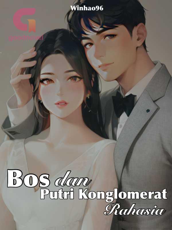 Bos dan Putri Konglomerat Rahasia PDF & Novel Online dari Winhao96 untuk Dibaca Gratis - CEO ...