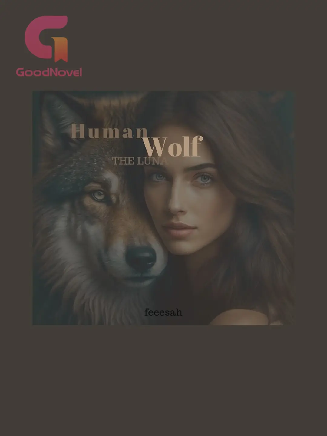 Human Wolf (The Luna) by Pheeesah Read Online Free - GoodNovel