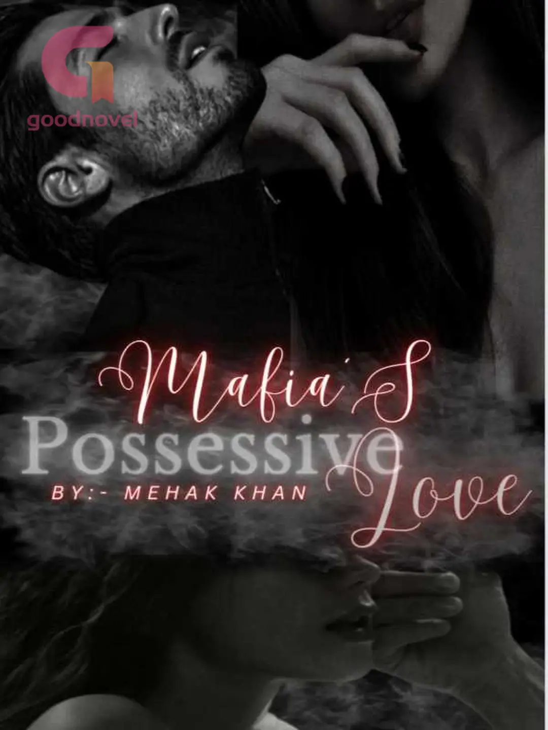 Mafia's possessive love - Read Online Free by MEHAK KHAN | GoodNovel