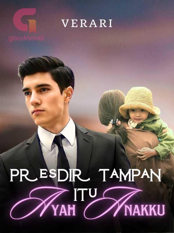Presdir Tampan Itu Ayah Anakku PDF & Novel Online dari VERARI untuk Dibaca Gratis - CEO Cerita ...