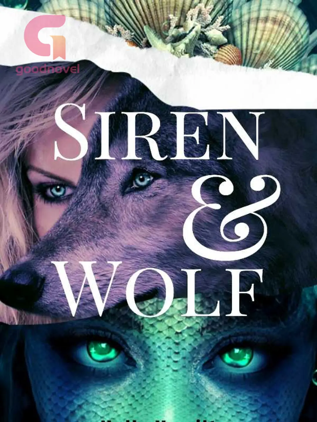 Siren and Wolf - Read Online Free by hchladybug1218 | GoodNovel