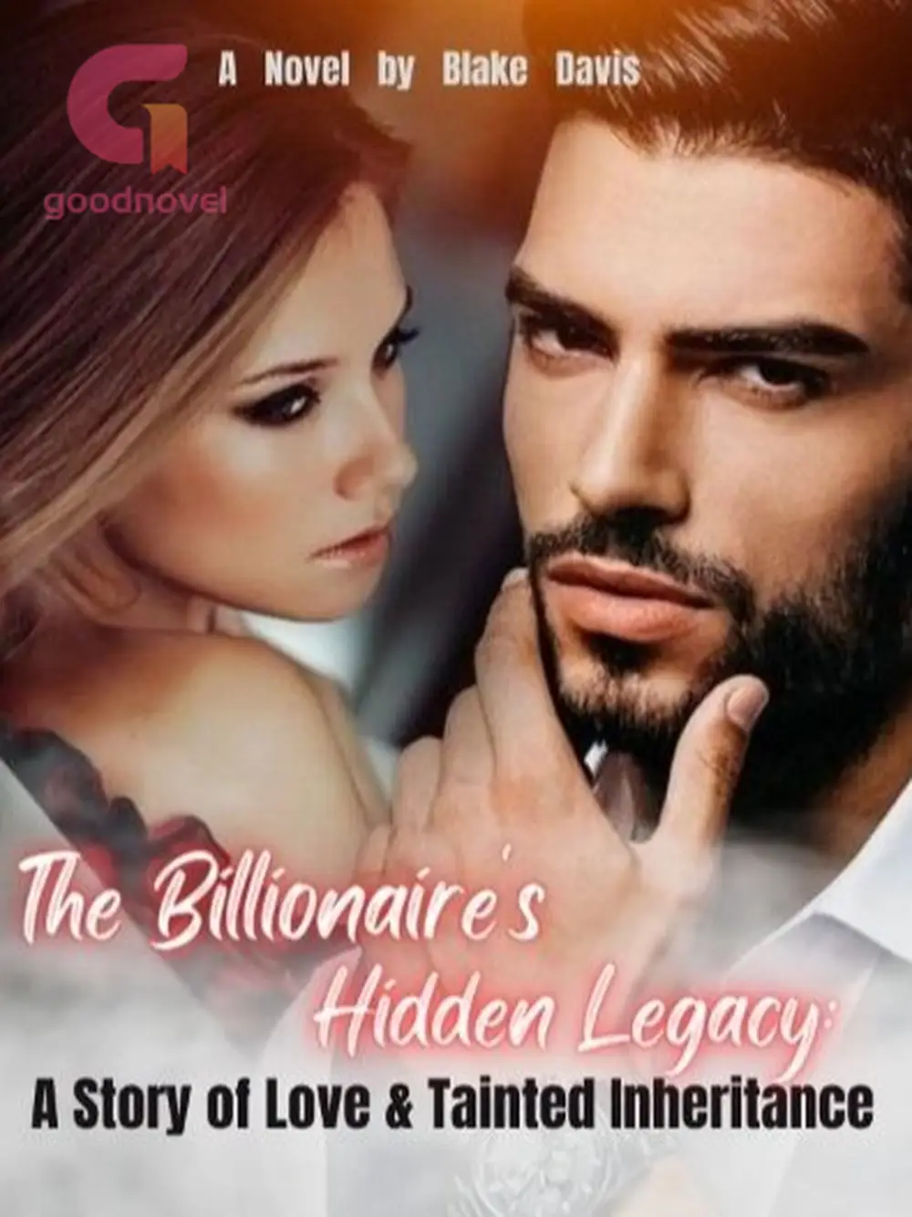 The Billionaire's Hidden Legacy: A Story of Love & Tainted I by Blake Davis Read Online Free ...