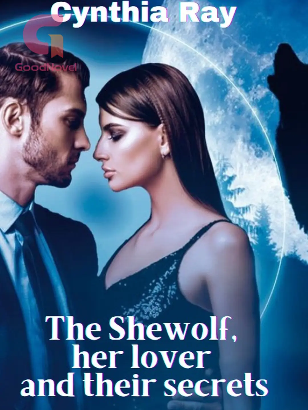 The Shewolf, her lover and their secrets. by Cynthia Ray Read Online Free - GoodNovel