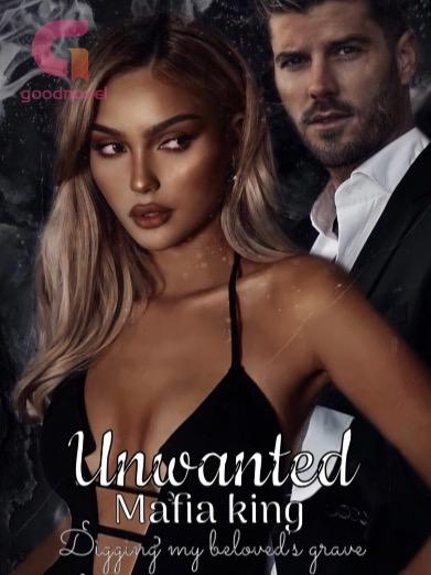 Unwanted Mafia King: digging my beloved’s grave PDF & Novel Online by AminaSb to Read for Free ...