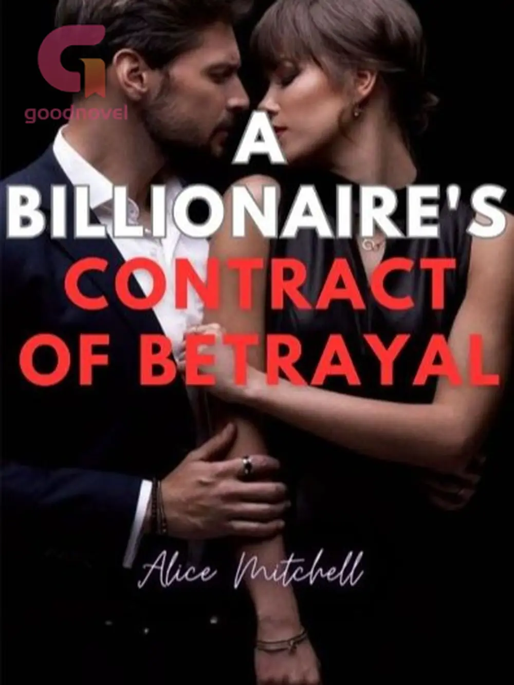 A BILLIONAIRE'S CONTRACT OF BETRAYAL by Alice Mitchell Read Online Free - GoodNovel