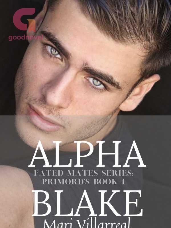Alpha Blake PDF & Novel Online by MarieLuv to Read for Free - Werewolf Stories - GoodNovel