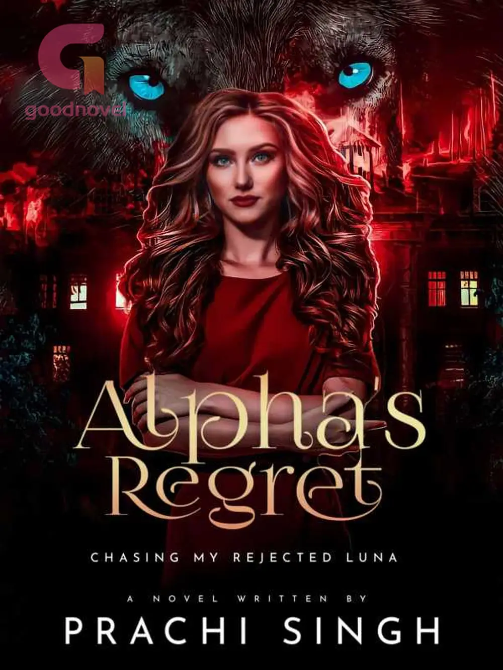 Alpha's Regret: Chasing My Rejected Luna by sprachi12 Read Online - GoodNovel