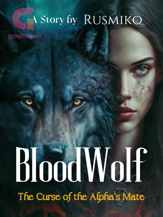 BLOODWOLF: The Curse of the Alpha's Mate PDF & Novel Online by Rusmiko to Read for Free ...