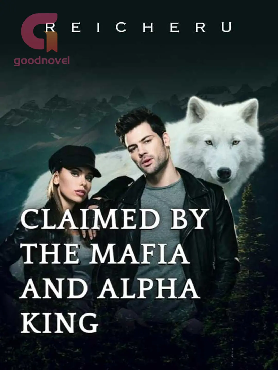 Claimed by The Mafia and Alpha King - Read Online Free by Reicheru | GoodNovel