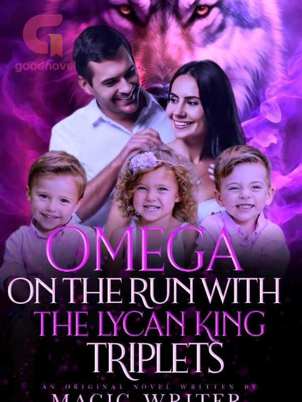 Omega on the run with the Lycan king triplets. PDF & Novel Online by Magic writer to Read for ...